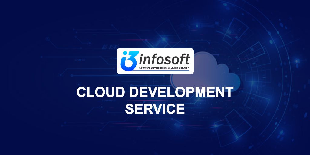 Cloud Development Services from i3Infosoft available. | i3Infosoft