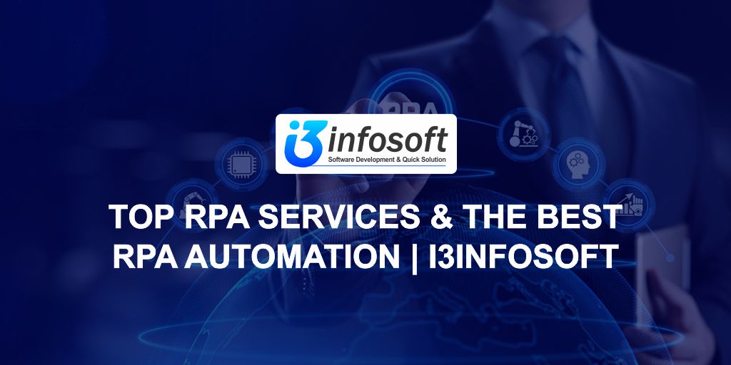 Top RPA Services & the best RPA Automation | i3Infosoft